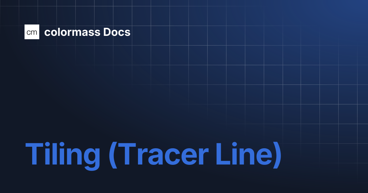 Tiling (Tracer Line) | colormass Docs