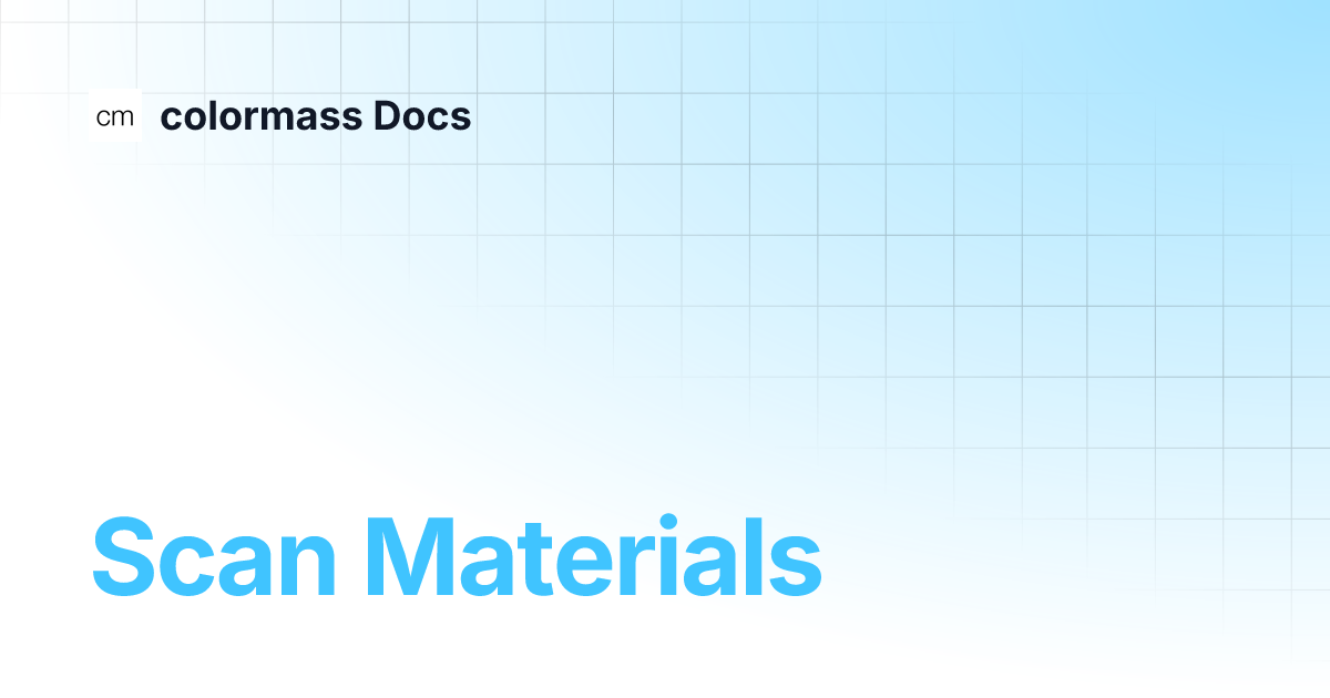 Scan Materials | colormass Docs