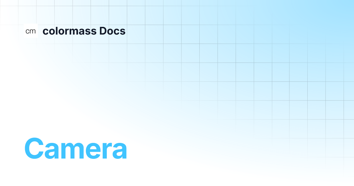 Camera | colormass Docs