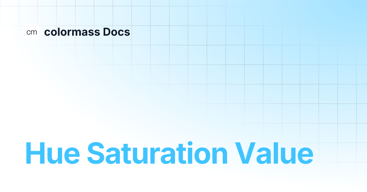 Hue Saturation Value | colormass Docs