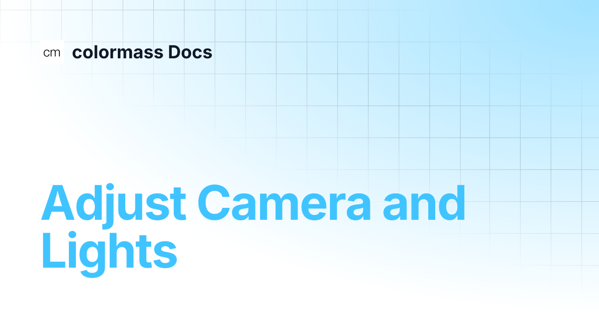 Adjust Camera and Lights | colormass Docs